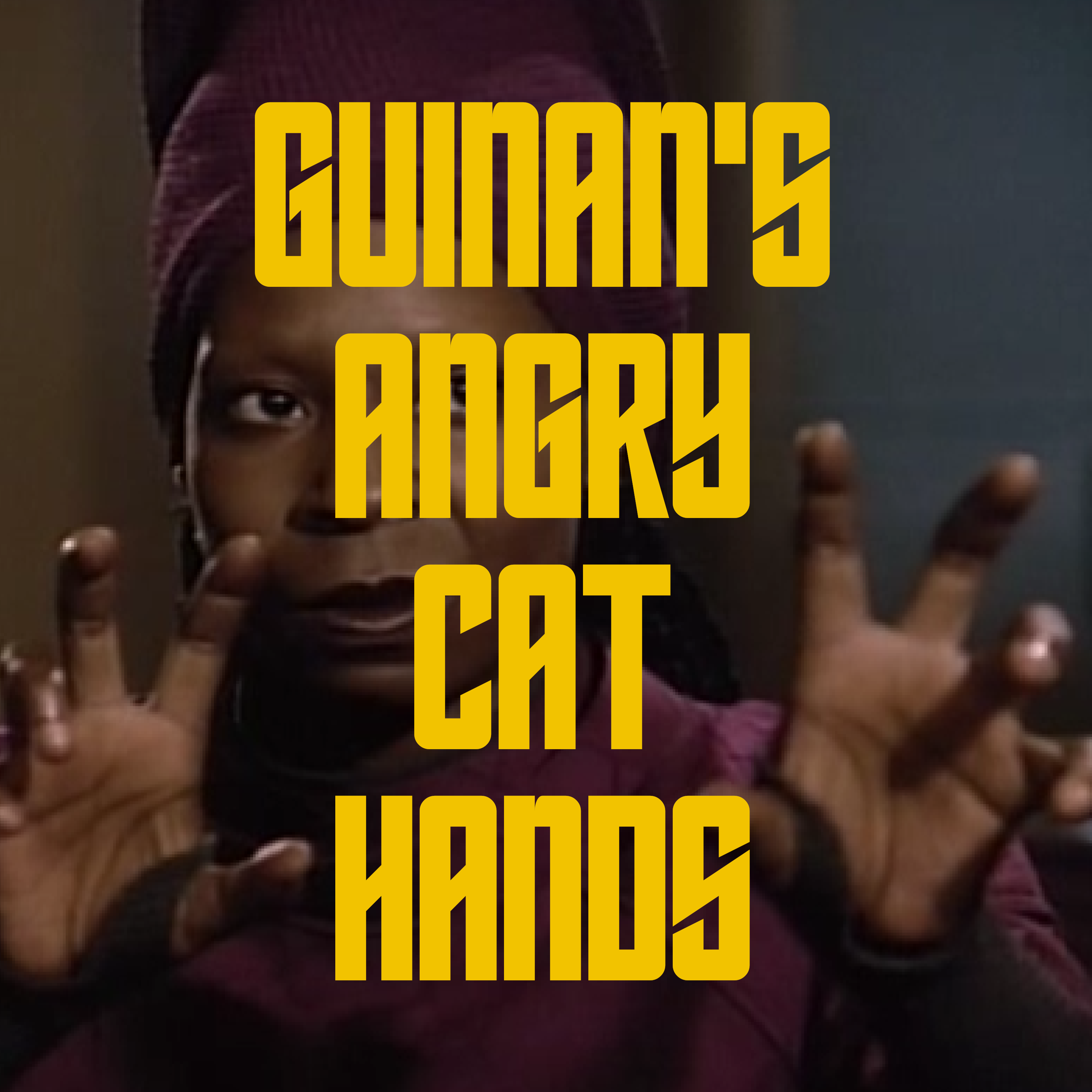 Casual Trek: Guinan’s Angry Cat Hands | Faked Tales